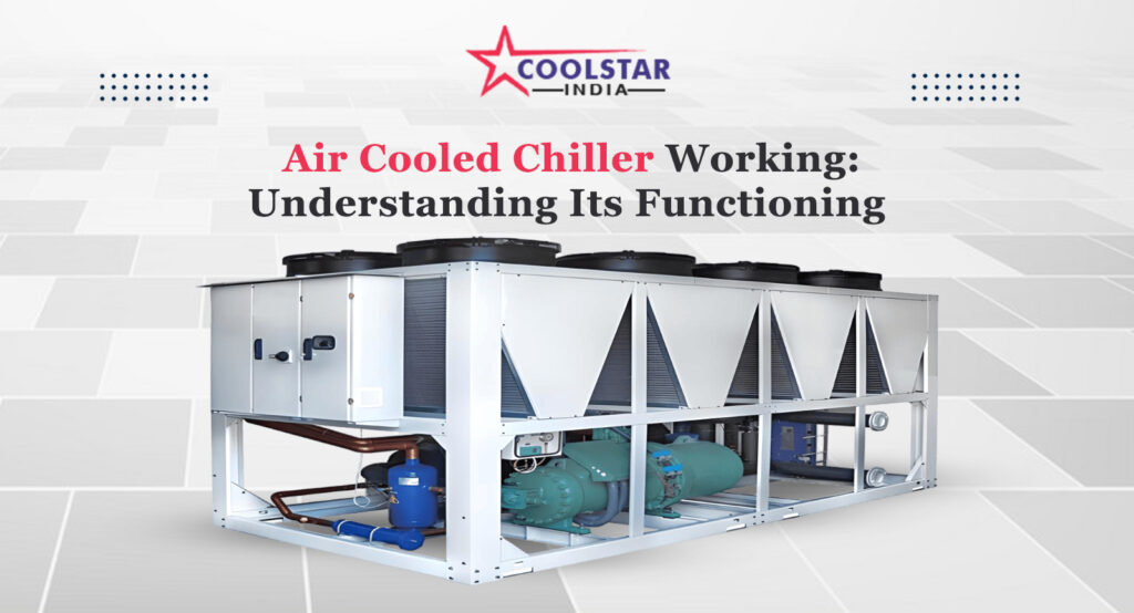 Air Cooled Chiller Working Explained | Cooling System Guide